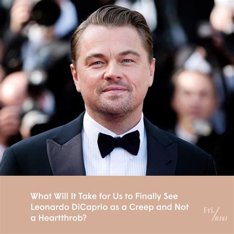Okay But… I Actually Do Care Who Leonardo Dicaprio Dates Though Friday Things
