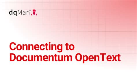 Connecting To Documentum Opentext Dqman Documentation