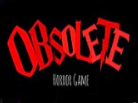Obsolete Horror Game File Moddb
