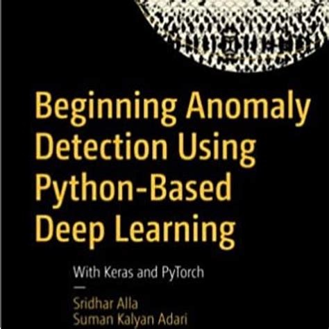 Stream Ebook Beginning Anomaly Detection Using Python Based Deep