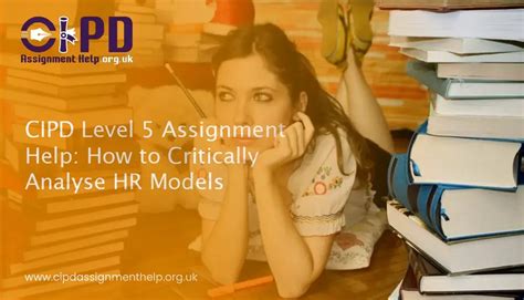Critical Analysis Of Hr Models For Cipd Level 5 Assignments