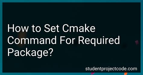 how to set cmake command for required package in 2024