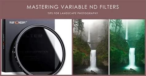 How To Use Variable Nd Filters For Landscape Photography Videogearspro
