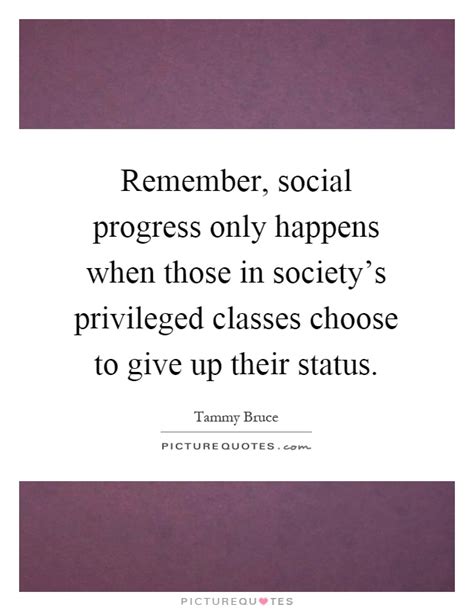 Quotes About Class Privilege 36 Quotes