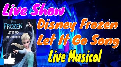 Disney Frozen Let It Go Live Musical Youtube