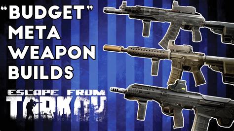 "Budget" Meta Weapon Builds - Escape From Tarkov - YouTube