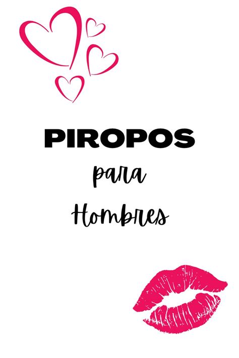 Piropos Para Hombres Chistosos Y Atrevidos