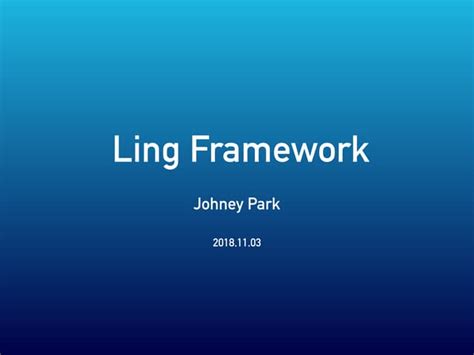 Ling Framework Ppt