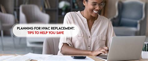 Planning For Hvac Replacement Tips To Help You Save