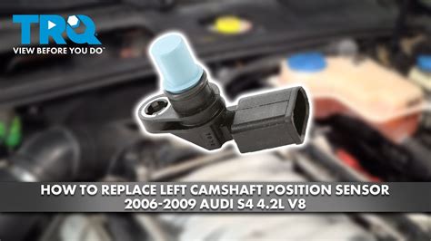 How To Replace Left Camshaft Position Sensor 2006 2009 Audi S4 42l V8
