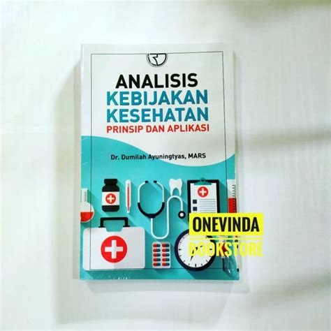 Jual Buku Analisis Kebijakan Kesehatan Prinsip Dan Aplikasinya Dr