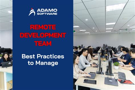 Best Practices For Managing A Remote Development Team In