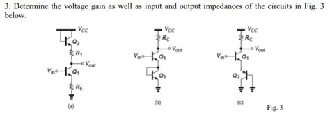 Solved Determine The Voltage Gain As Well As Input And