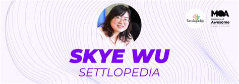 Startup Stories Skye Wu Settlopedia Moa