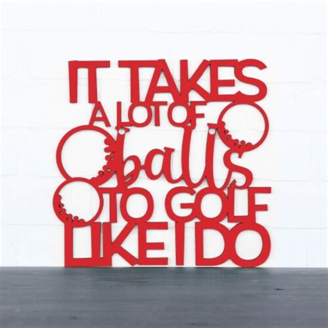 It Takes A Lot Of Balls To Play Golf Like I Do Golf Wall Art Red Medium