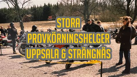 Provkör Mc Uppsala Strängnäs Sulas Mc`s Provkörningshelger