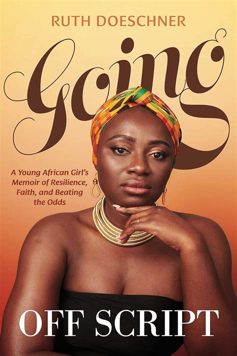 Going Off Script A Young African Girls Memoir Of