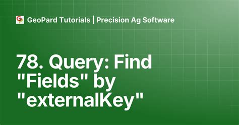 78 query find fields by externalkey geopard tutorials precision ag software