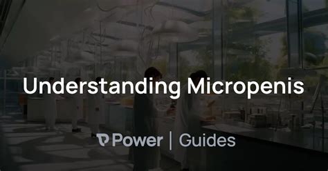 Understanding Micropenis Power