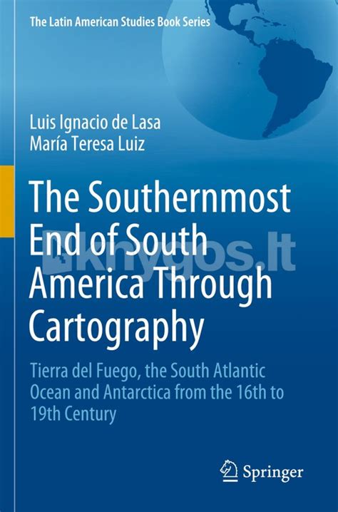 The Southernmost End Of South America Through Cartogra