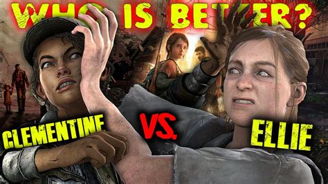 Ellie Vs Clementine Who Is The Better Survivor Last Of Usthe