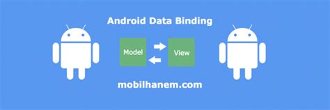Android Data Binding K T Phanesi Android Dersleri Mobilhanem
