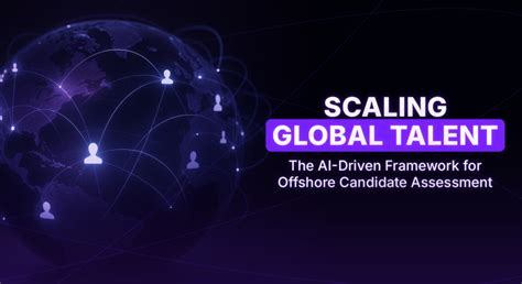 Scaling Global Talent The Ai Driven Framework For Offshore Candidate