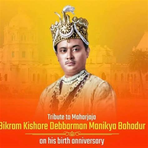 Maharaja Bir Bikram Kishore Manikya Bahadur The Modern Architect Of