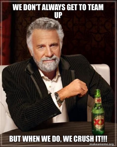 We Dont Always Get To Team Up But When We Do We Crush It The