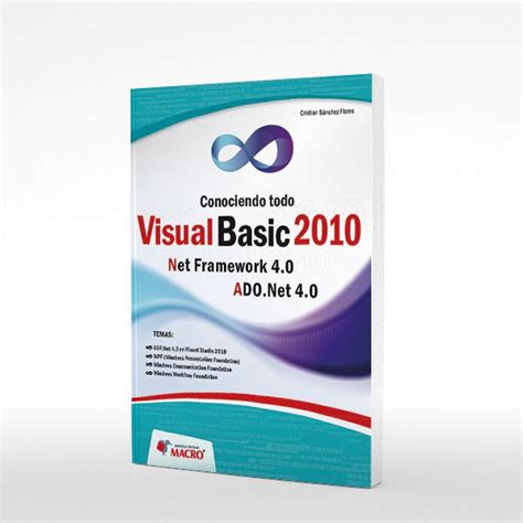 Conociendo Todo Visual Basic 2010 Net Framework 40 Y Adonet 40 Macro