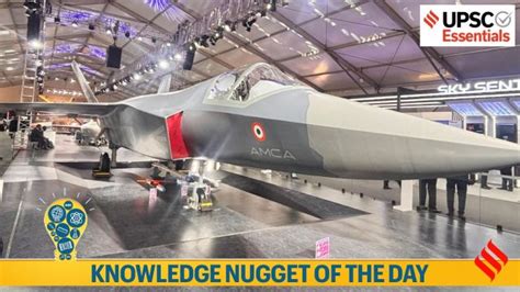 Knowledge Nugget Why Indias 5th Gen Fighter Jet Amca Is Important