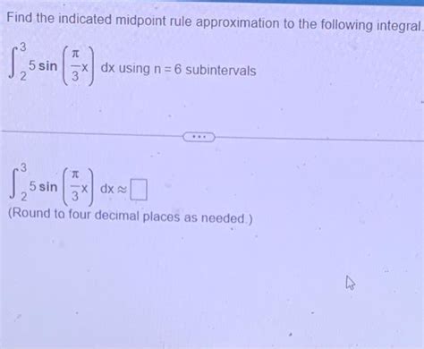 Solved Find The Indicated Midpoint Rule Approximation To The