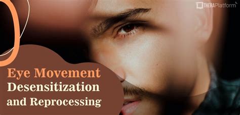 Eye Movement Desensitization And Reprocessing Emdr