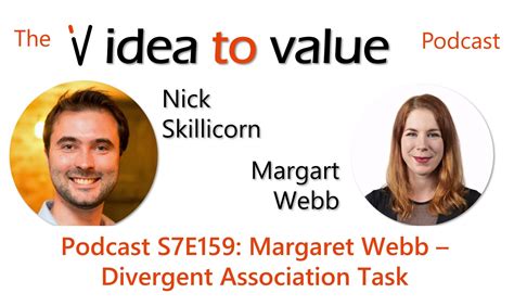 Podcast S7e159 Margaret Webb Divergent Association Task Idea To Value