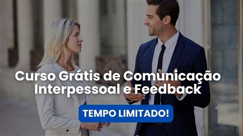 Curso Grátis De Comunicação Interpessoal E Feedback Melhore Seu Desempenho Profissional