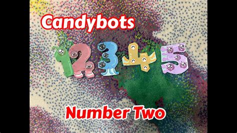 Candybots Number Two Youtube