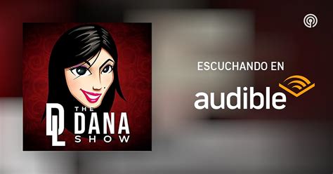 The Dana Show With Dana Loesch Podcasts En Audible