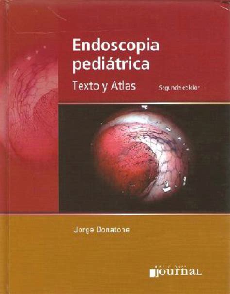 Donatone Endoscopia Pediátrica Texto Y Atlas En Laleo
