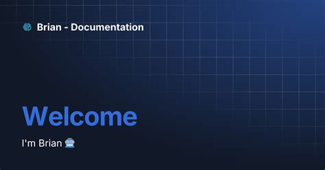 Welcome Brian Documentation