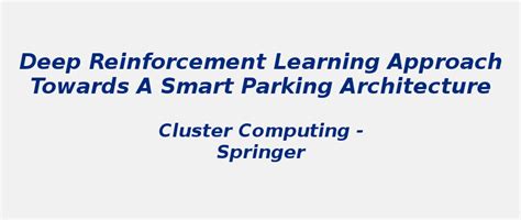 Deep Reinforcement Learning For Smart Parking Architecture S Logix