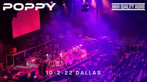 Poppy Live In Dallas Hq Audio 10 2 22 Youtube