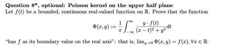 Solved Question 8 ﻿optional Poisson Kernel On The Upper