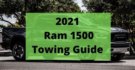 2021 Ram 1500 Towing Capacity Guide With Charts