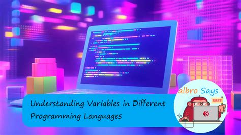 Understanding Variables In Different Programming Languages