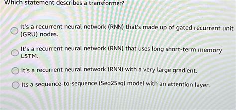 Which Statement Describes A Transformer Its A Recurrent Neural