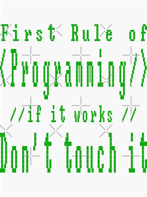 first rule of programming if it works don t touch it sticker for