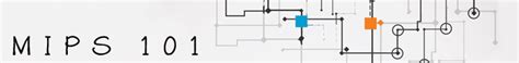 Mips 101