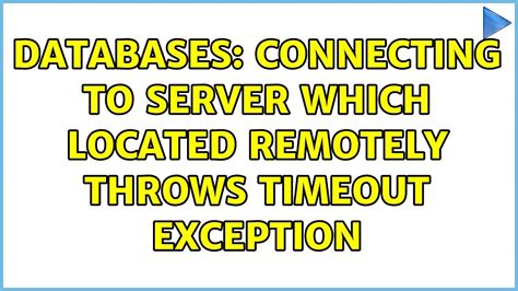 Databases Connecting To Server Which Located Remotely Throws Timeout Exception Youtube