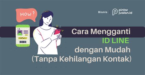 Cara Mengganti Id Line Dengan Mudah Tanpa Kehilangan Kontak