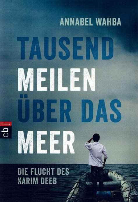 Tausend Meilen über Das Meer Die Flucht Des Karim Deeb Migration